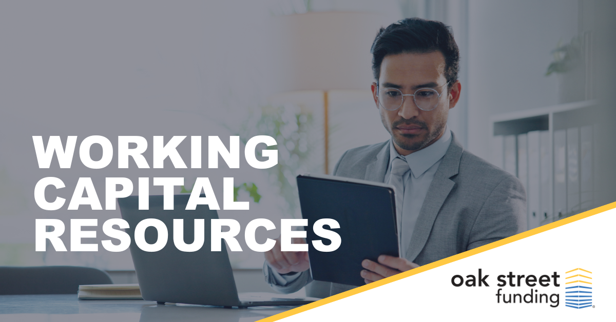Working Capital Resources | Oak Street Funding